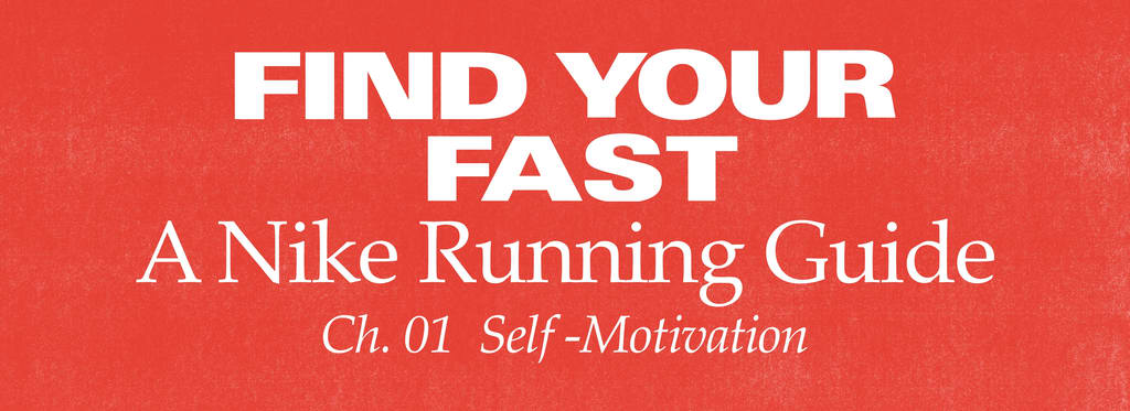 Find Your Fast: A Nike Running Guide. Nike.com
