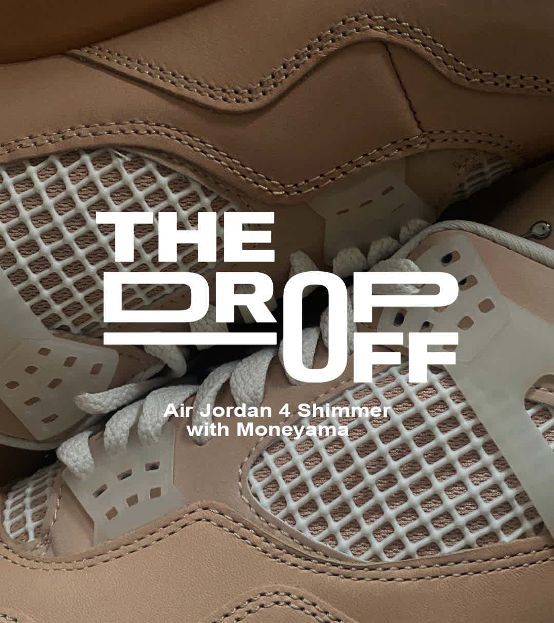 The Drop-Off: Air Jordan IV Shimmer With Moneyma. Nike SNKRS