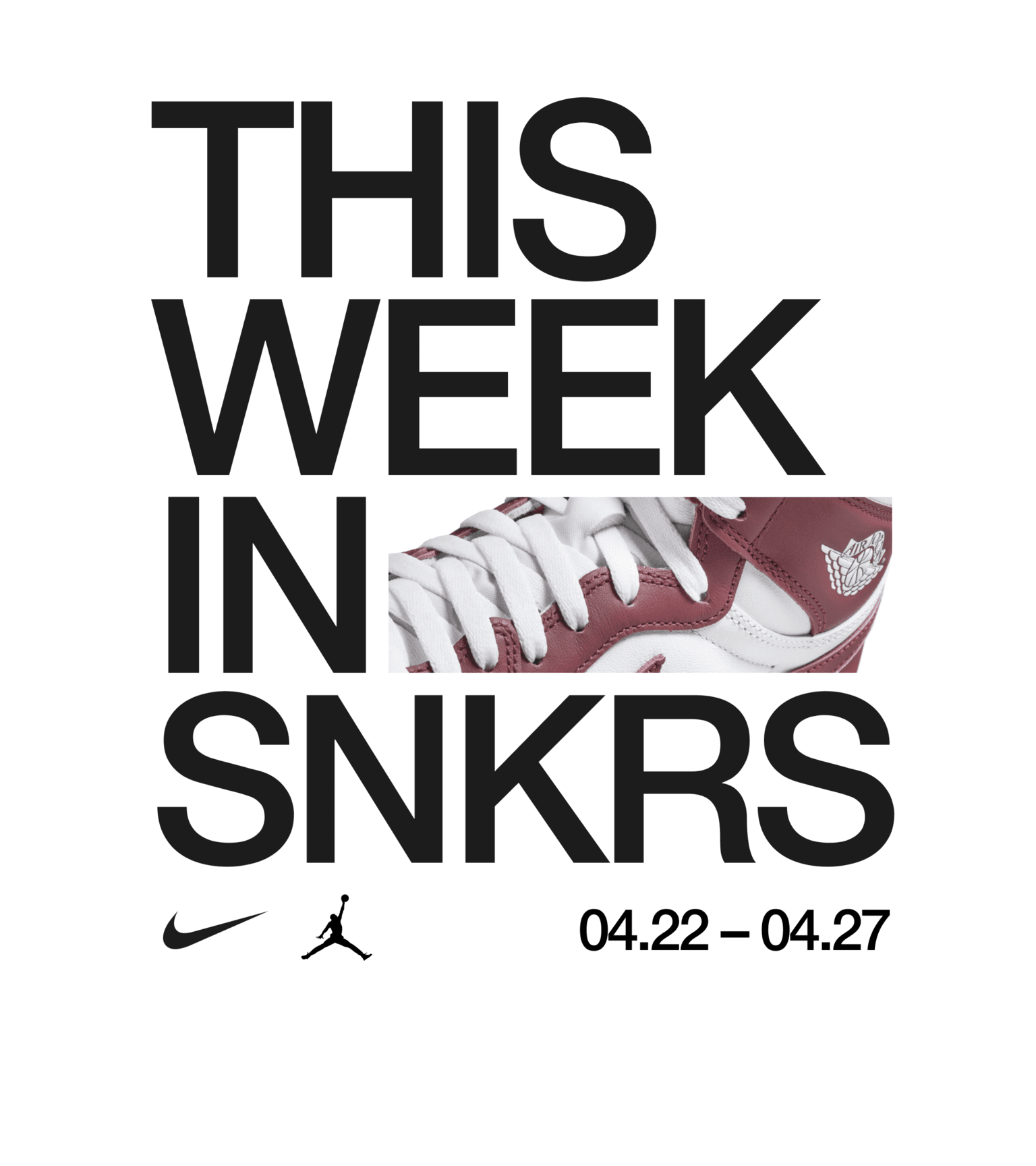 This Week in SNKRS 4.22 - 4.27. Nike SNKRS