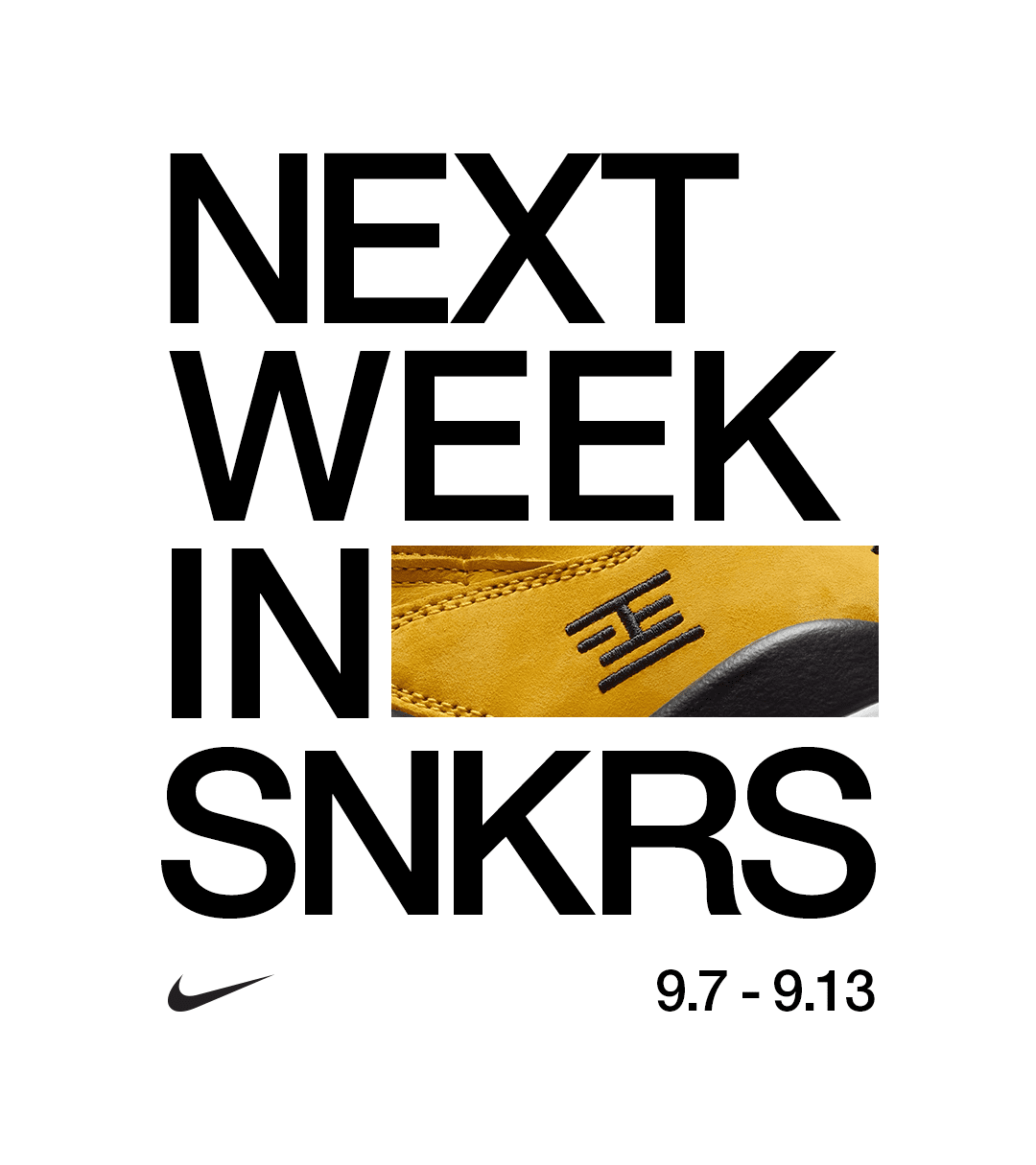 NEXT WEEK IN SNKRS: 09.07 - 09.13. Nike SNKRS