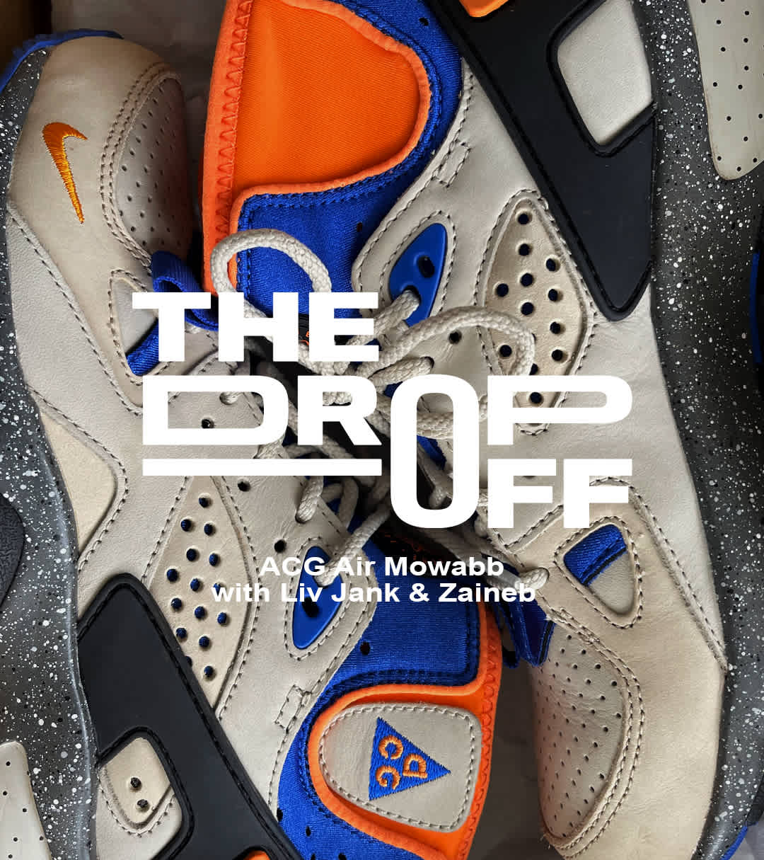 The Drop-Off: ACG Air Mowabb avec Liv Jank et Zaineb. Nike SNKRS