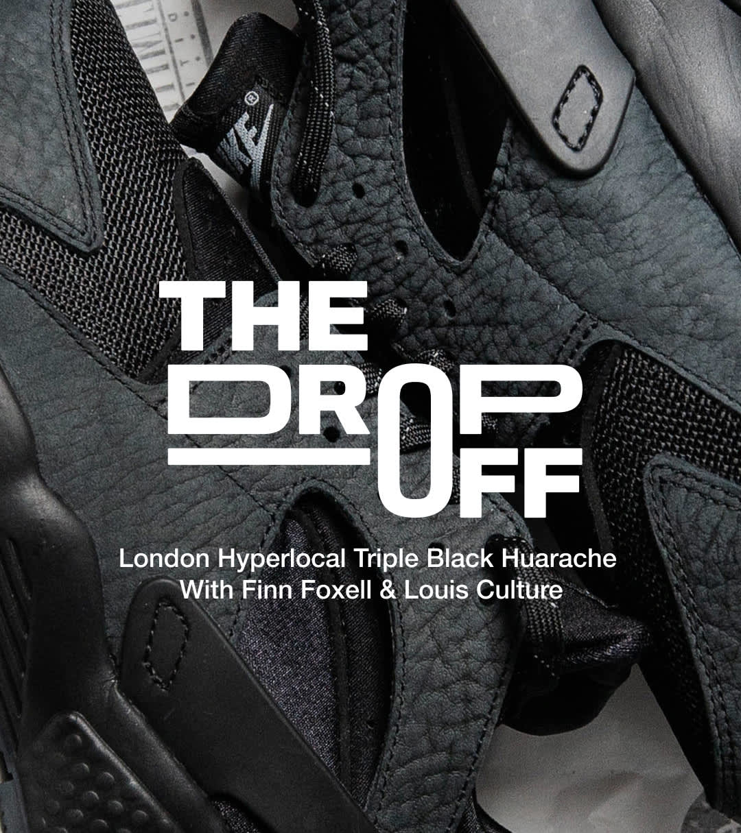 The Drop-Off: London Hyperlocal Triple Black Huarache com Finn Foxell e ...