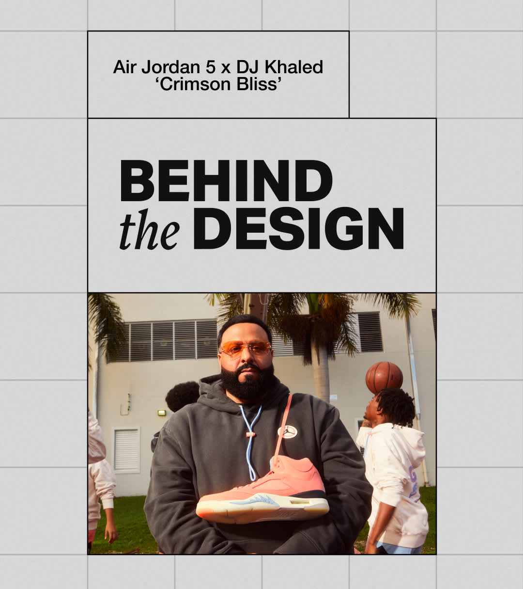 Behind the Design: Jordan x DJ Khaled. Nike SNKRS