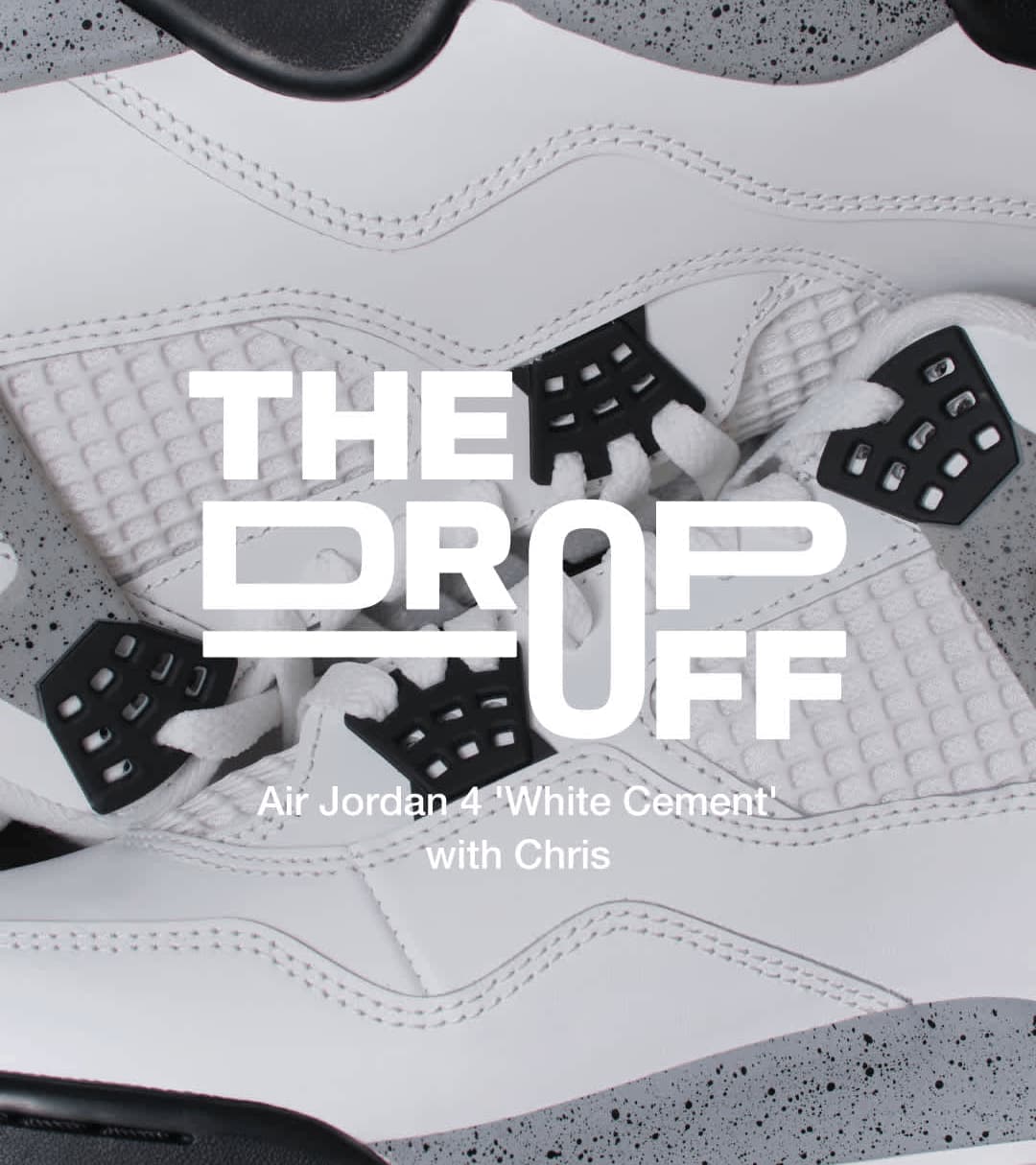 The Drop Off: 에어 조던 4 'White Cement' with Chris. Nike SNKRS