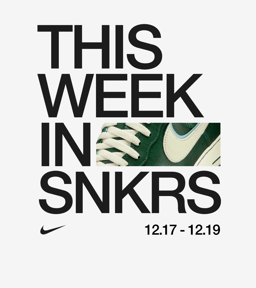 This Week in SNKRS 12.17 - 12.19. Nike SNKRS