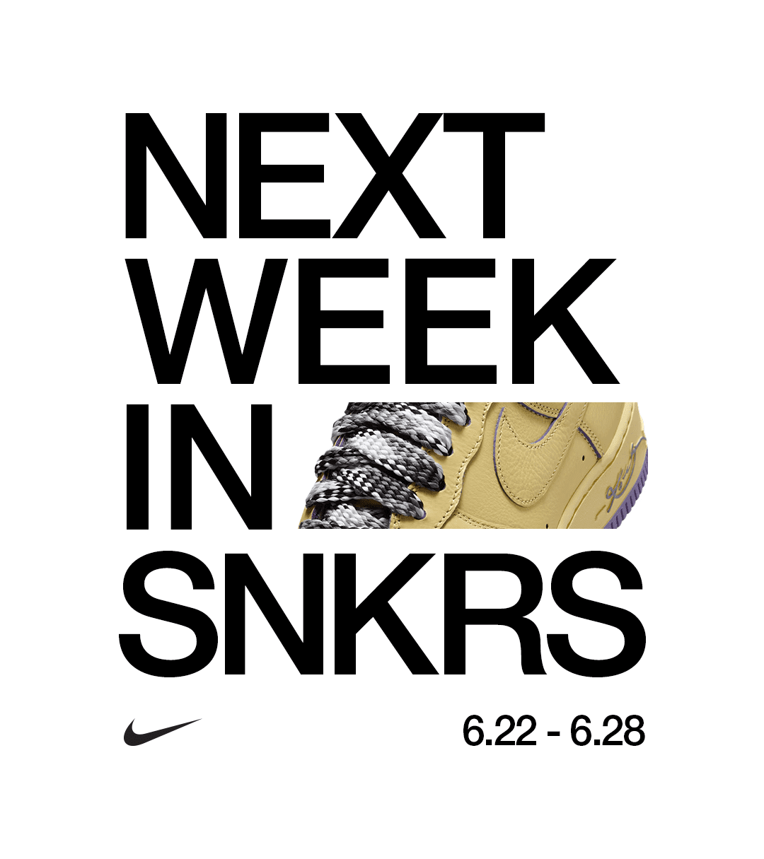 NEXT WEEK IN SNKRS: 06.22 - 06.28. Nike SNKRS