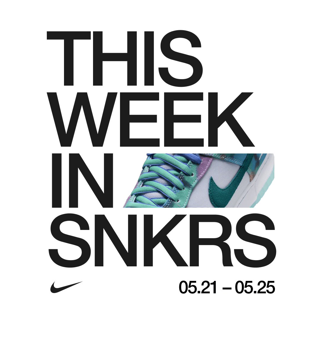 This Week in SNKRS 5.21 - 5.25. Nike SNKRS