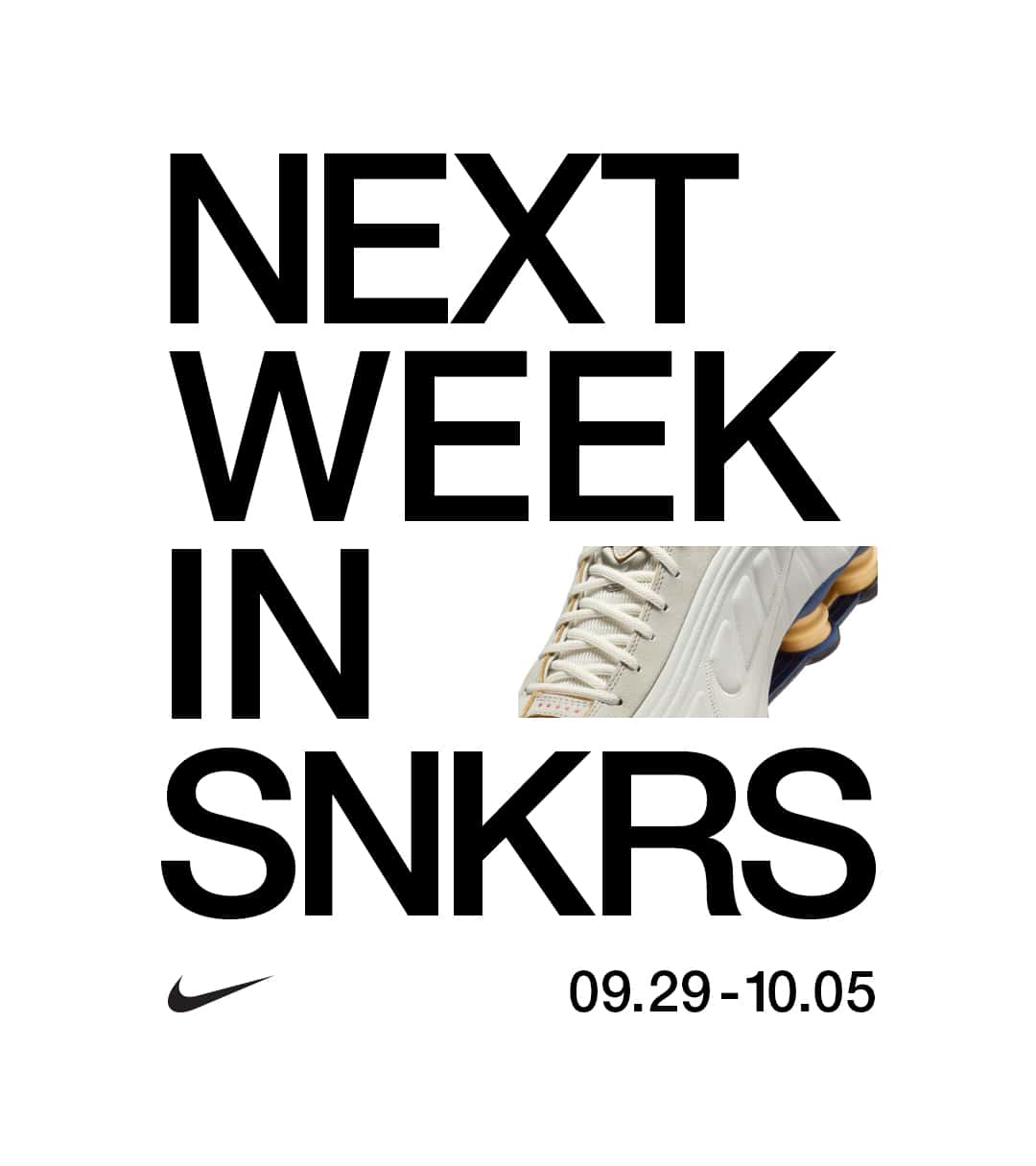 NEXT WEEK IN SNKRS: 09.29 - 10.05. Nike SNKRS