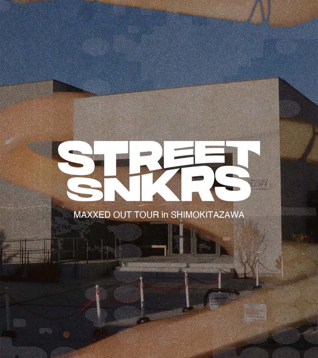 【NIKE公式】Event Update - MAXXED OUT TOUR in SHIMOKITAZAWA. Nike SNKRS JP