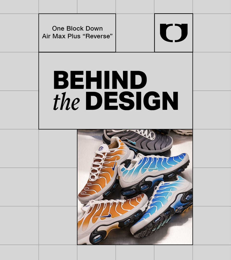 Behind the Design : One Block Down x Air Max Plus « Reverse ». Nike SNKRS