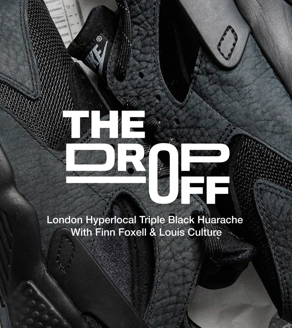 The Drop-Off: London Hyperlocal Triple Black Huarache com Finn Foxell e ...