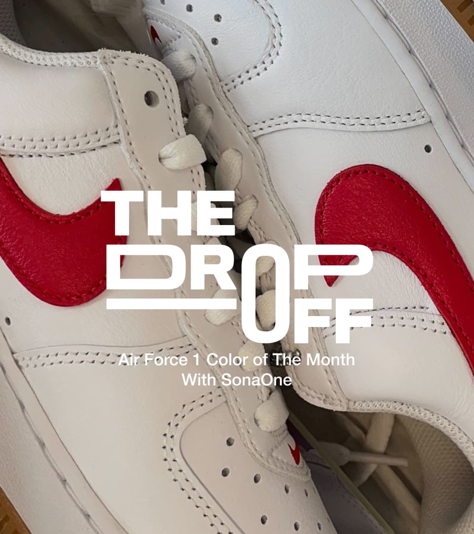 The Drop-Off: Air Force 1 Color of The Month กับ SonaOne. Nike SNKRS TH
