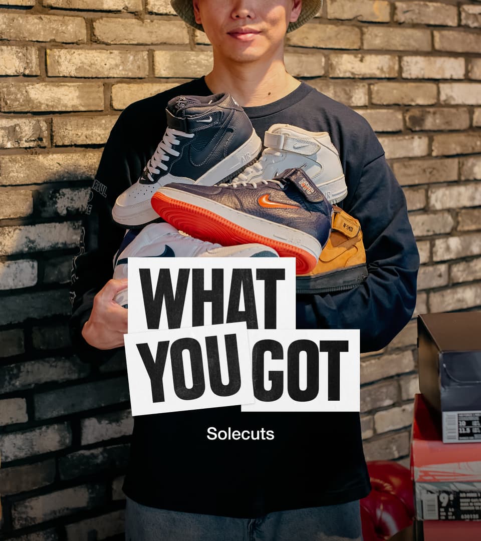 What You Got: Solecuts. 나이키 SNKRS