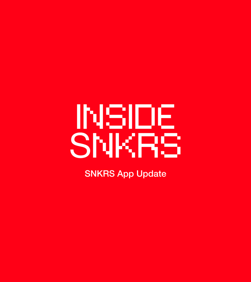 SNKRS 앱 업데이트: Inside SNKRS. Nike SNKRS